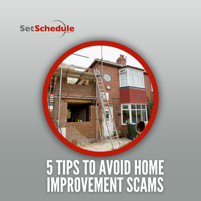 5 Tips to Avoid Home Improvement Scams | SetSchedule